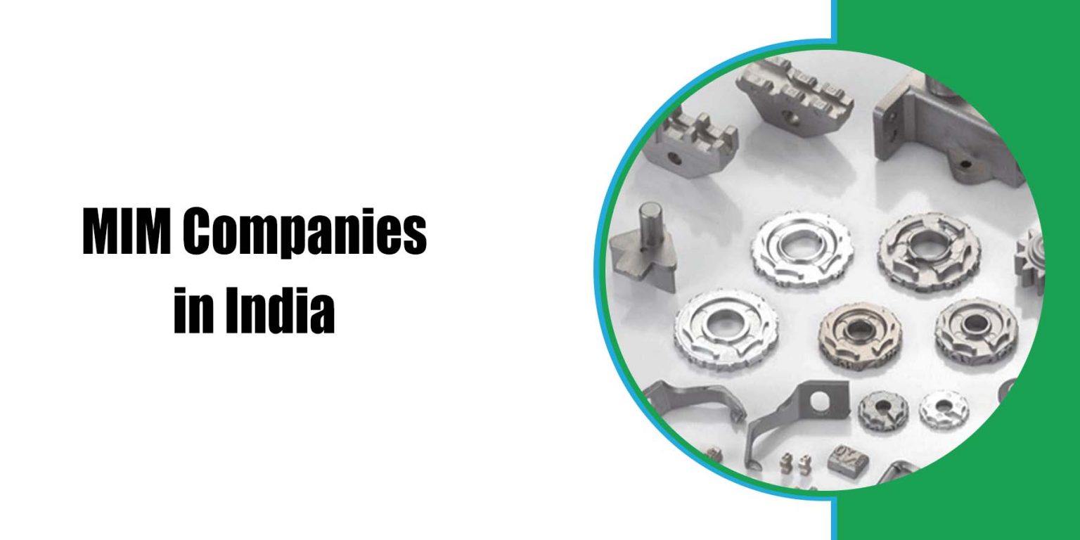 MIM Companies in India, Metal Injection Molding in USA, Germany